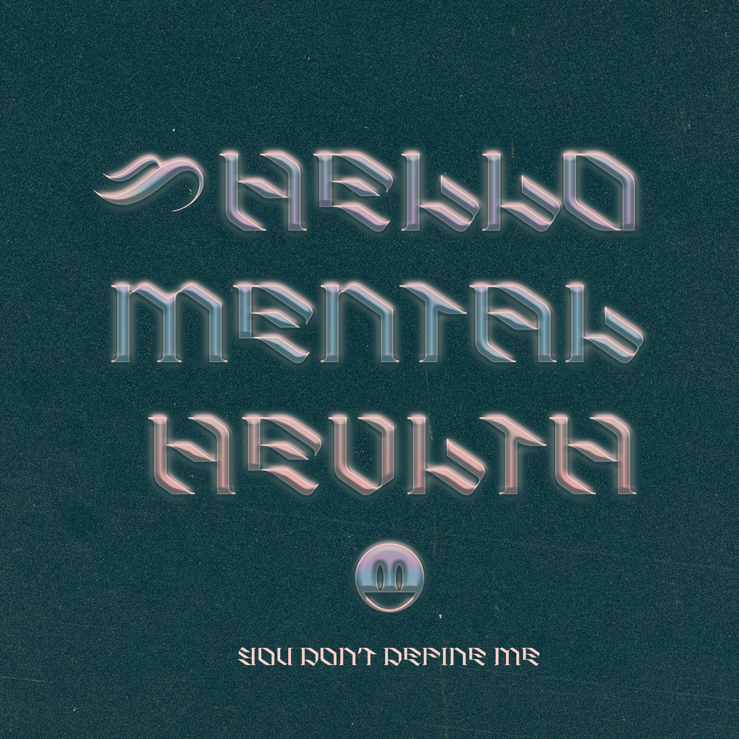 “HELLO MENTAL HEVLTH” – Graphic for mental health awareness. – Abe Luckey